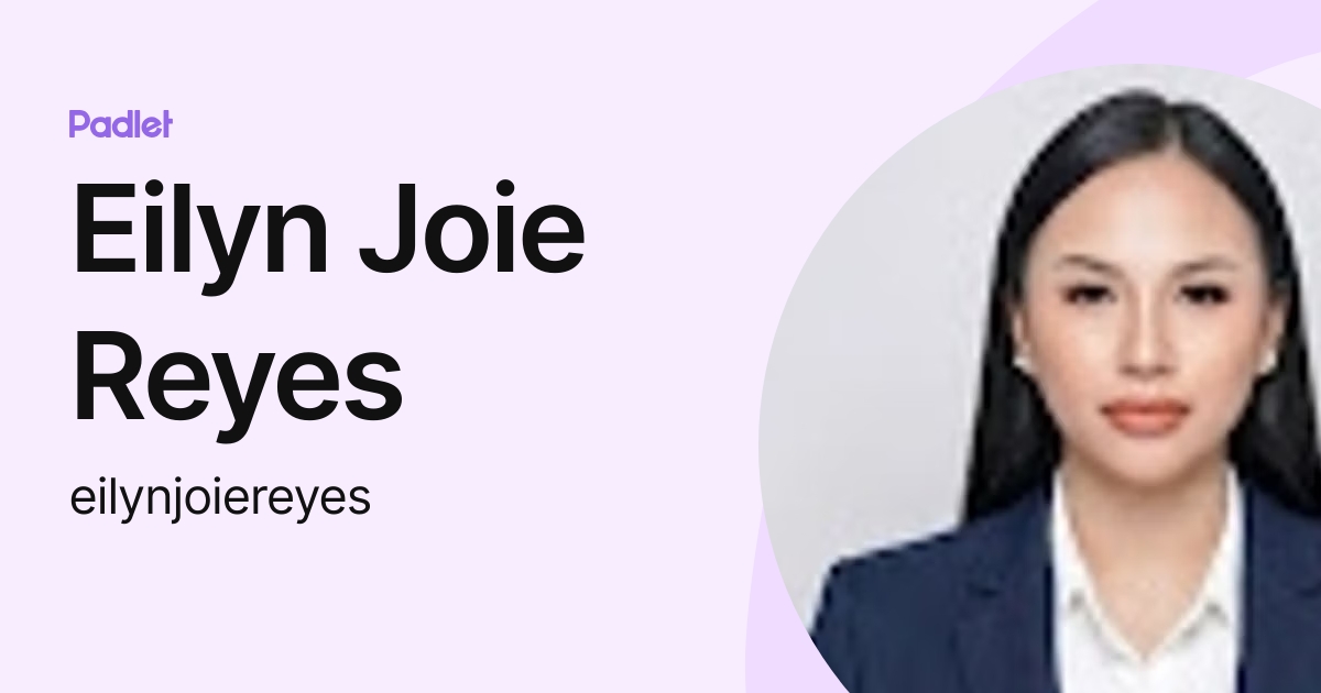 Eilyn Joie Reyes (eilynjoiereyes) profile | Padlet