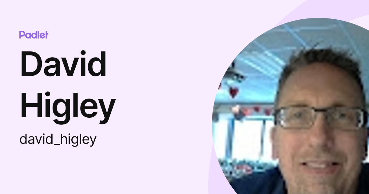 David Higley (david_higley) profile | Padlet