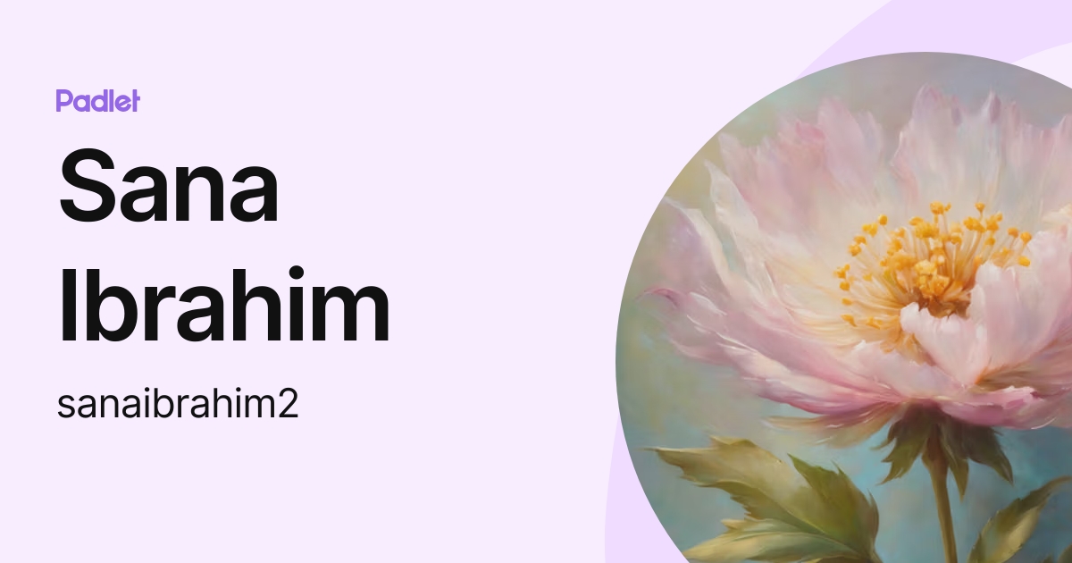 Sana Ibrahim (sanaibrahim2) profile | Padlet