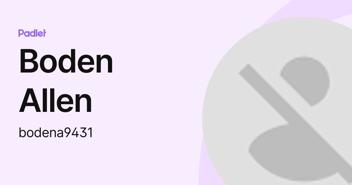 Boden Allen (bodena9431) profile | Padlet