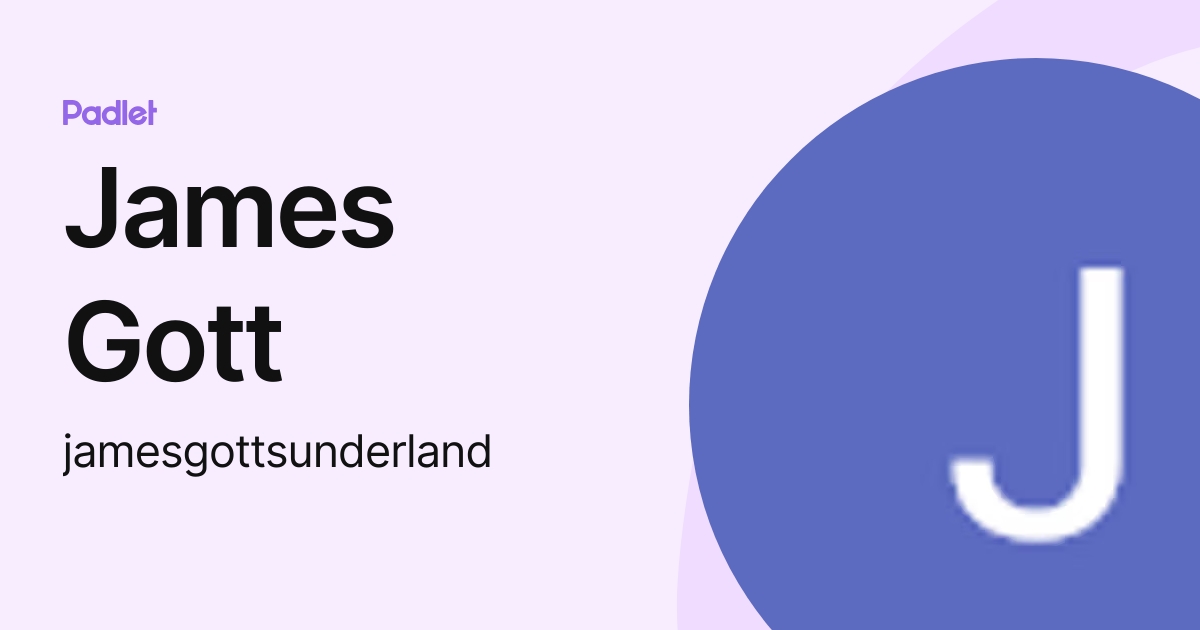 James Gott (jamesgottsunderland) profile | Padlet