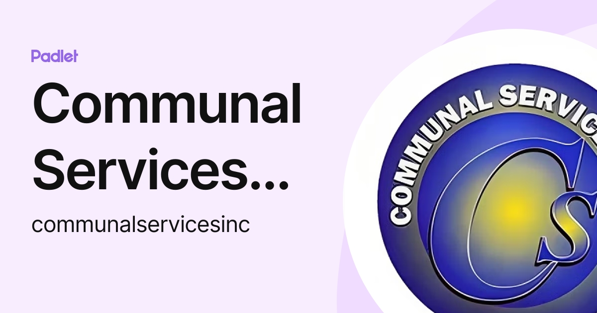 Communal Services Inc. (communalservicesinc) profile | Padlet
