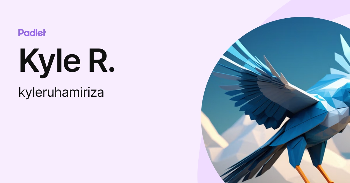 Kyle R. (kyleruhamiriza) profile | Padlet