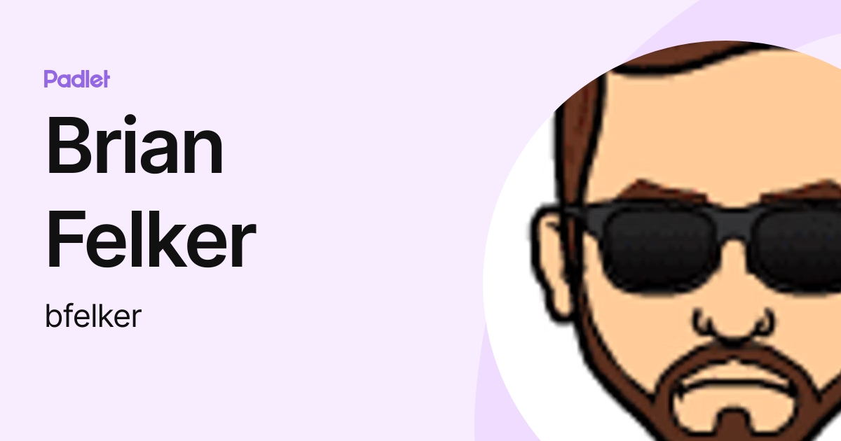 Brian Felker (bfelker) profile | Padlet