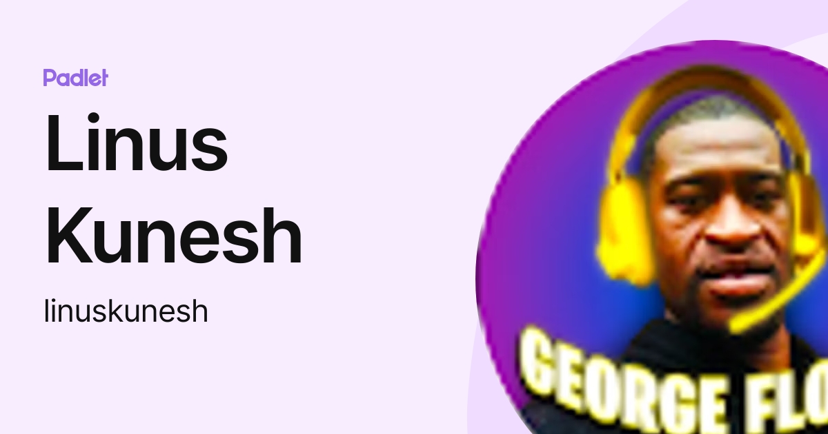 Linus Kunesh (linuskunesh) profile | Padlet