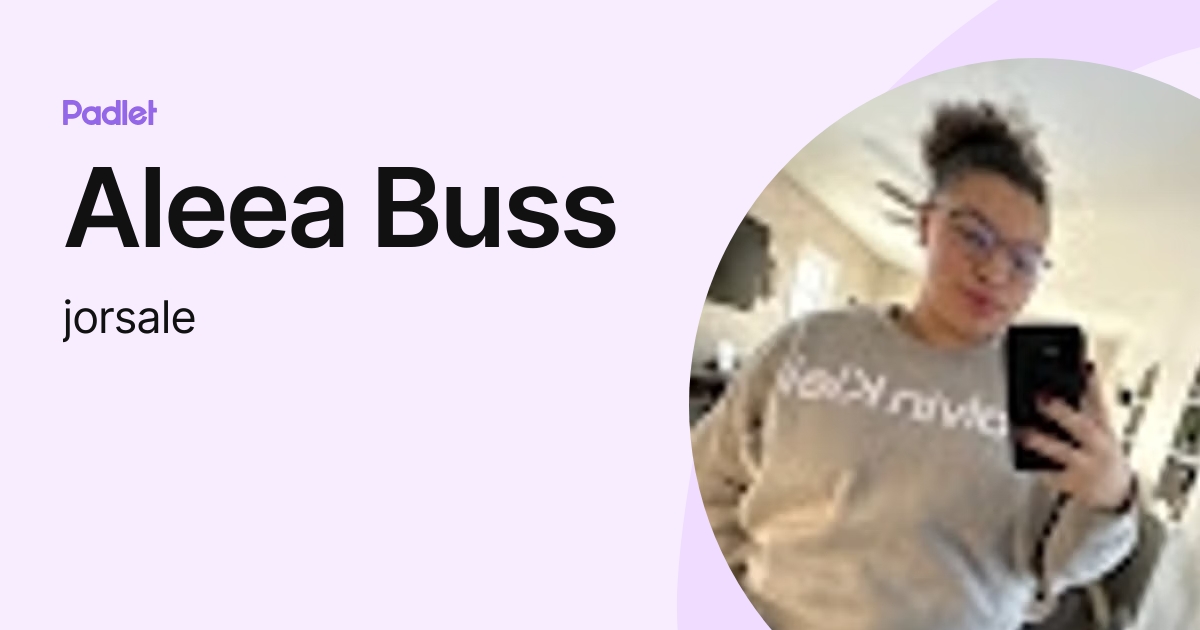Aleea Buss (jorsale) profile | Padlet