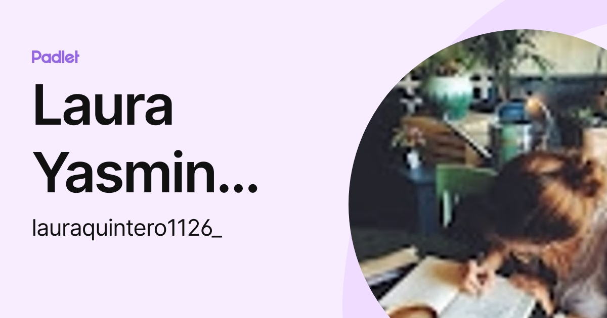 Laura Yasmin Quintero Botello (lauraquintero1126_) profile | Padlet
