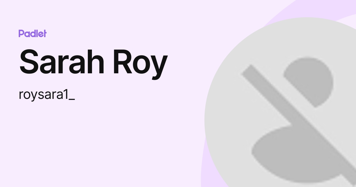 Sarah Roy (roysara1_) profile | Padlet