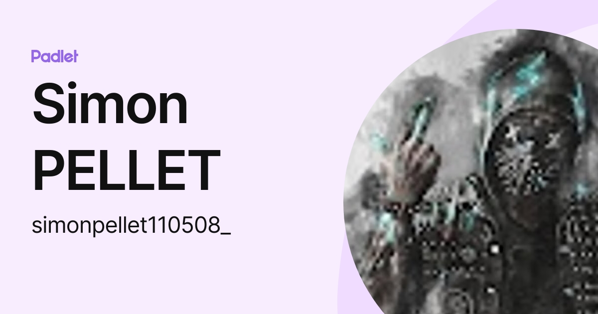 Simon PELLET (simonpellet110508_) profile | Padlet