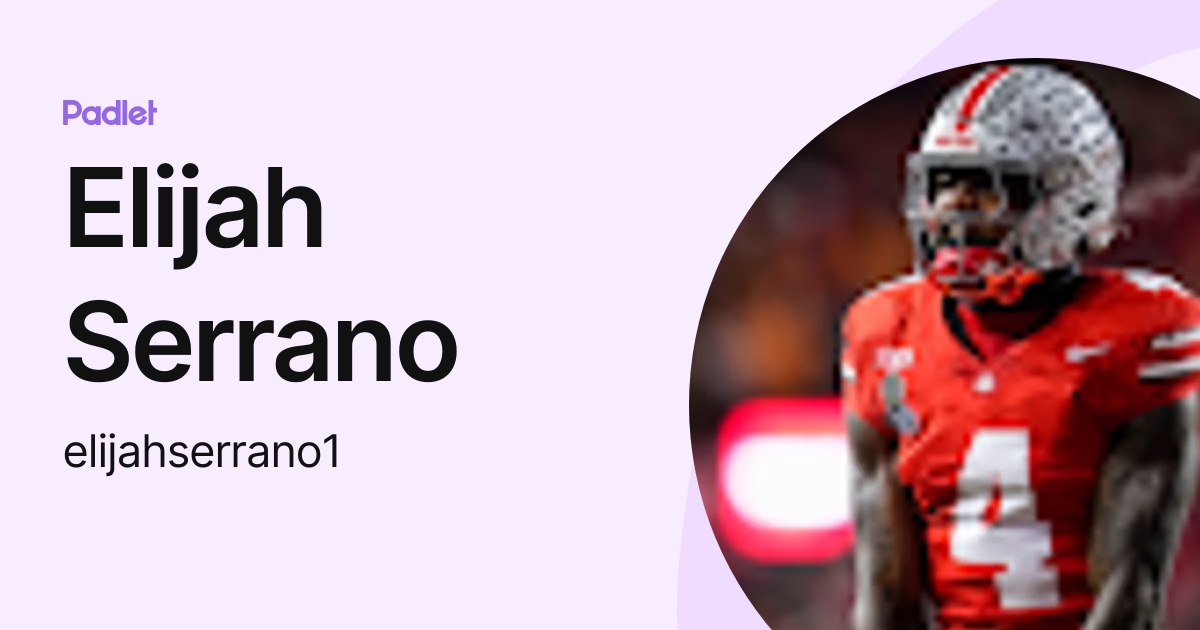 Elijah Serrano (elijahserrano1) profile | Padlet