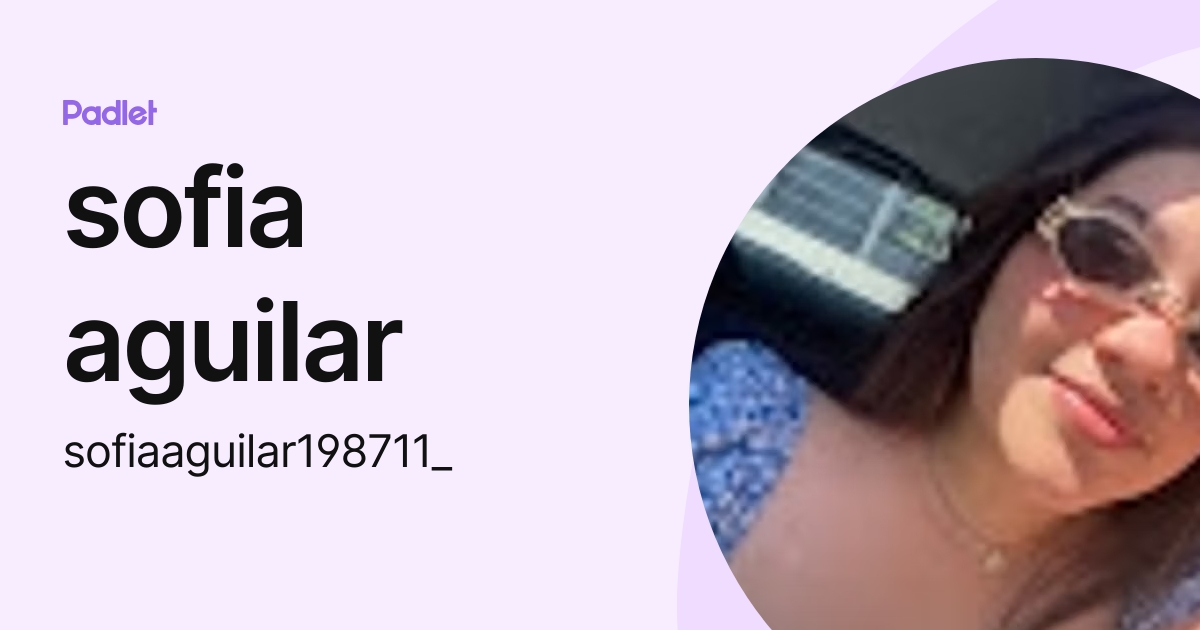 sofia aguilar (sofiaaguilar198711_) profile | Padlet