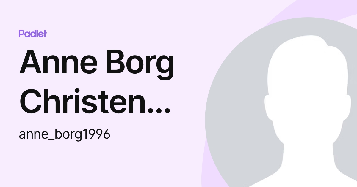 Anne Borg Christensen (anne_borg1996) profile | Padlet