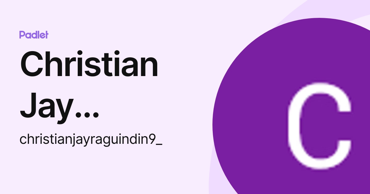 Christian Jay Raguindin (christianjayraguindin9_) profile | Padlet