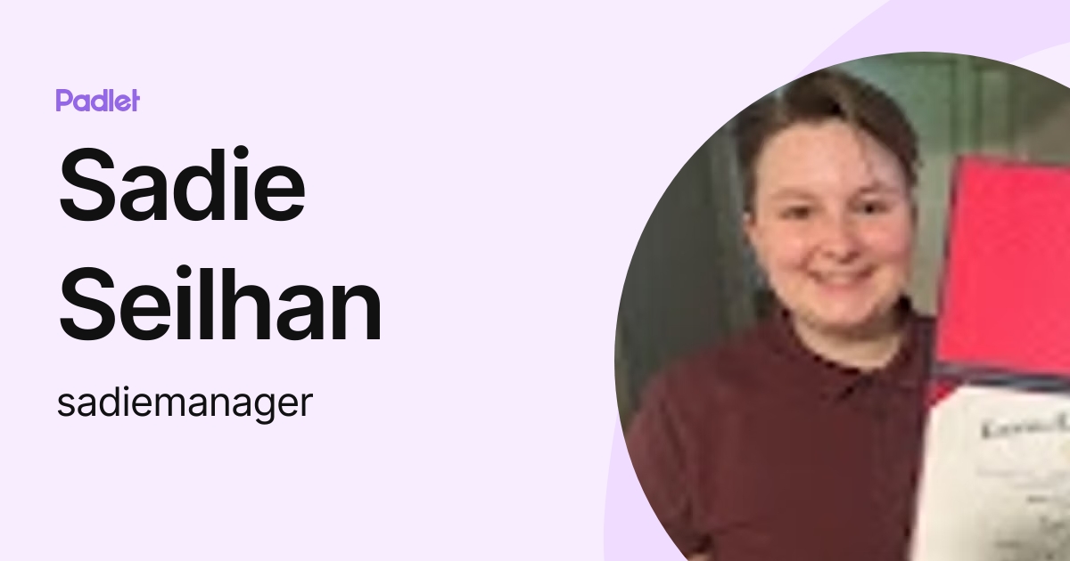 Sadie Seilhan (sadiemanager) profile | Padlet