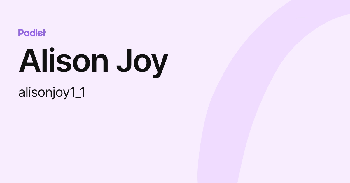 Alison Joy (alisonjoy) profile | Padlet