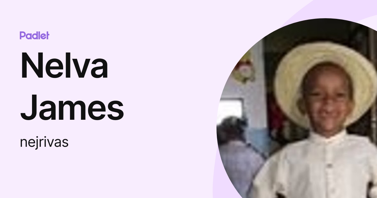 Nelva James (nejrivas) profile | Padlet