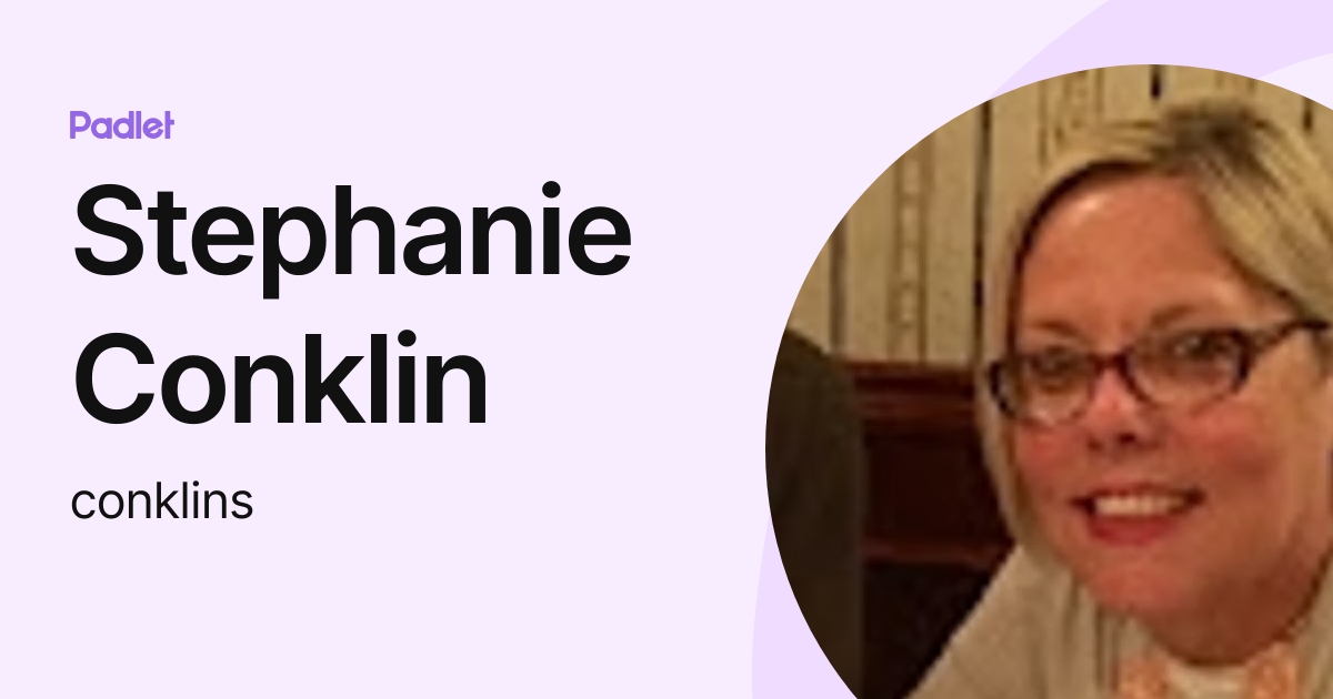 Stephanie Conklin (conklins) profile | Padlet