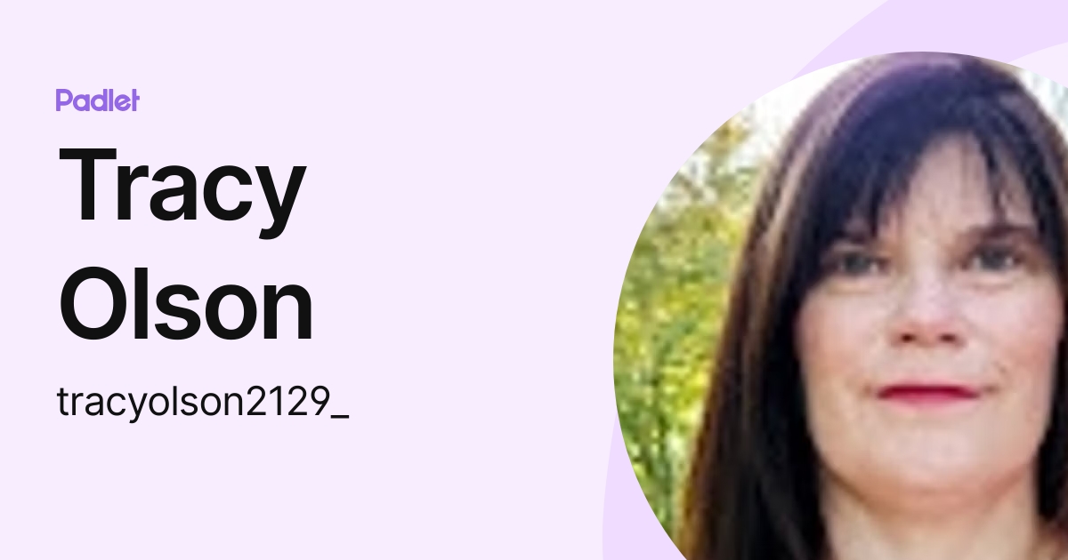 Tracy Olson (tracyolson2129_) profile | Padlet