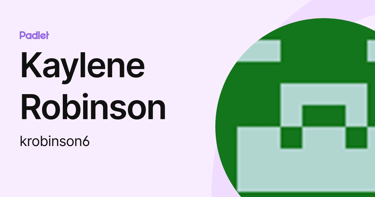 Kaylene Robinson (krobinson6) profile | Padlet