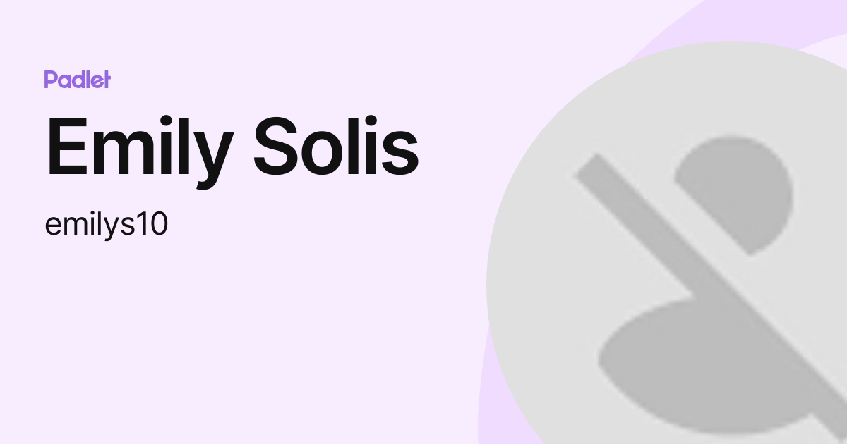 Emily Solis (emilys10) profile | Padlet