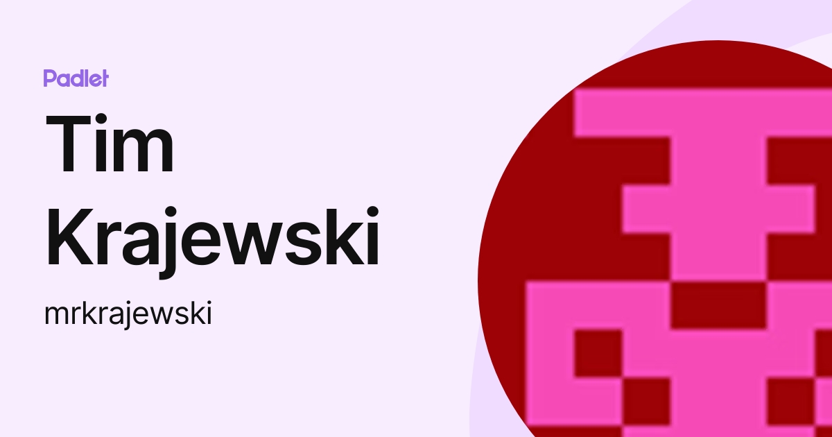 Tim Krajewski (mrkrajewski) profile | Padlet