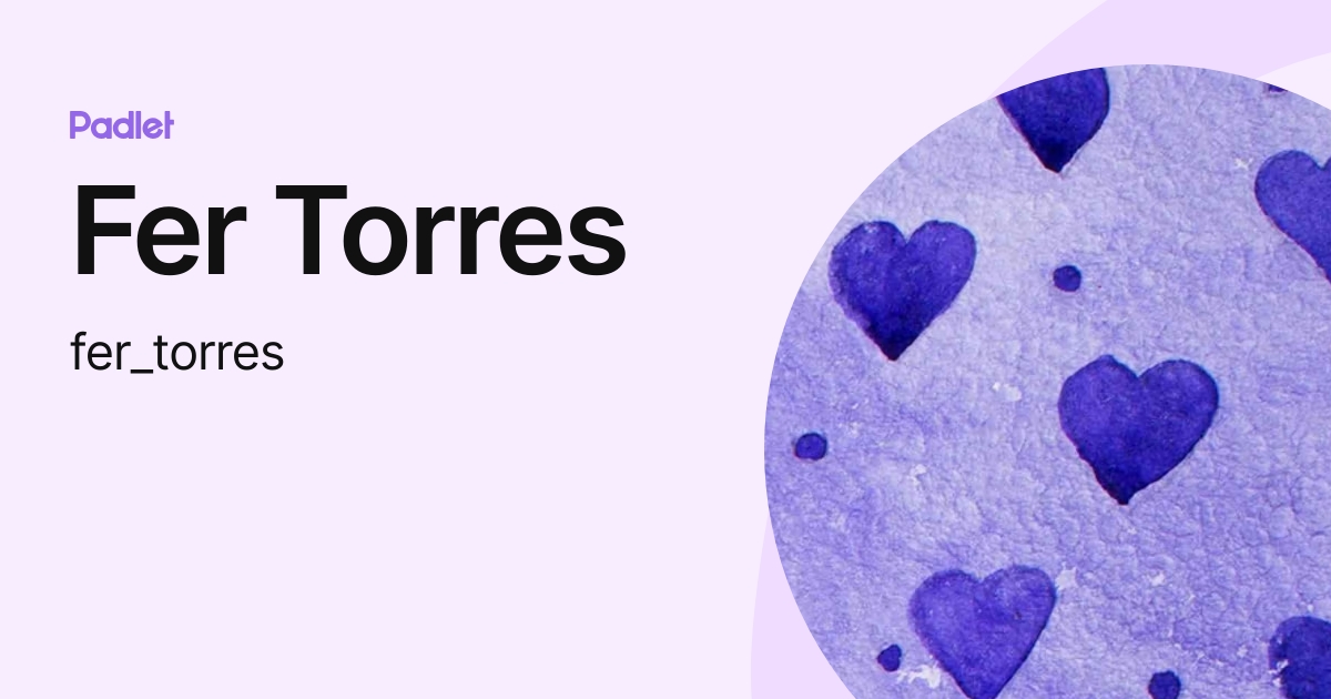 Fer Torres (fer_torres) profile | Padlet