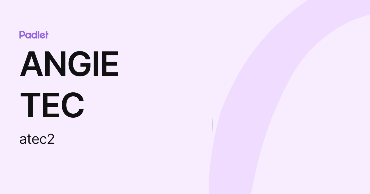 ANGIE TEC (atec2) profile | Padlet