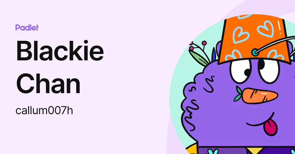 Blackie Chan (callum007h) profile | Padlet