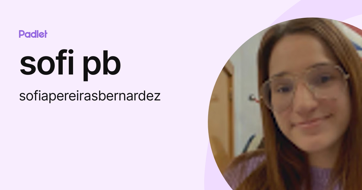 sofi pb (sofiapereirasbernardez) profile | Padlet