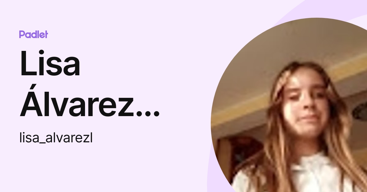 Lisa Álvarez Lobeto (lisa_alvarezl) profile | Padlet