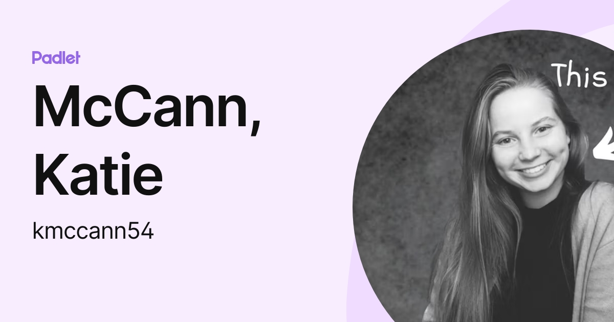 McCann, Katie (kmccann54) profile | Padlet