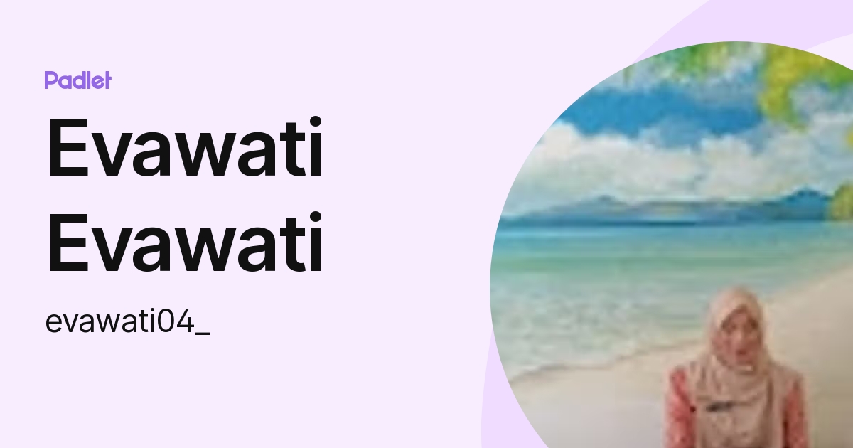 Evawati Evawati (evawati04_) profile | Padlet