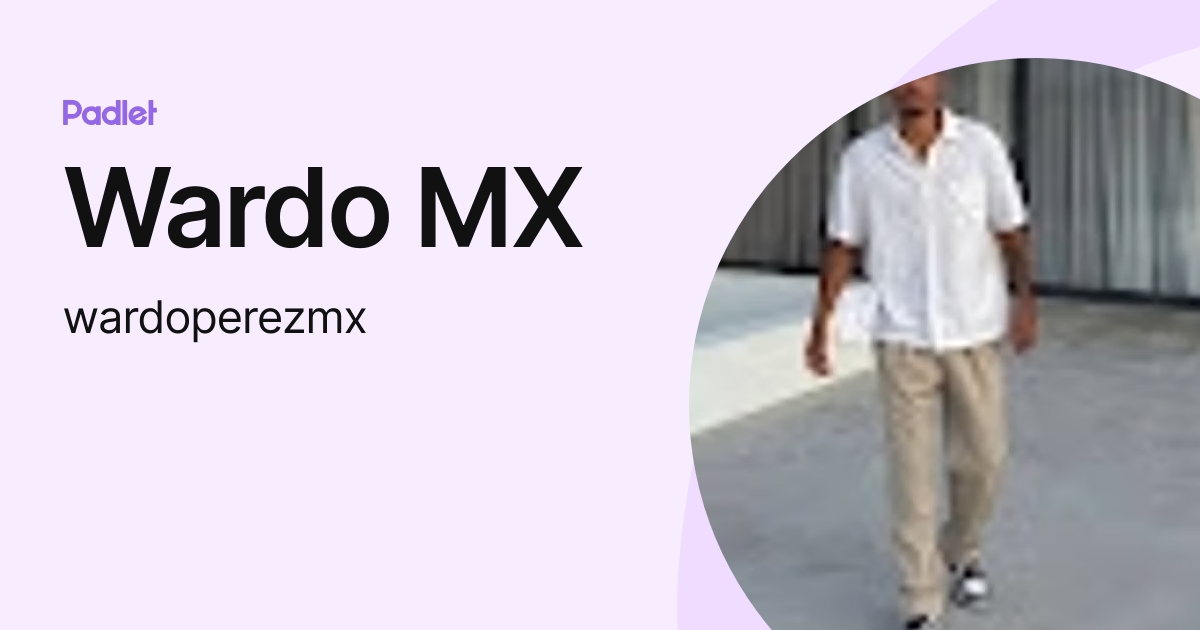 Wardo MX (wardoperezmx) profile | Padlet