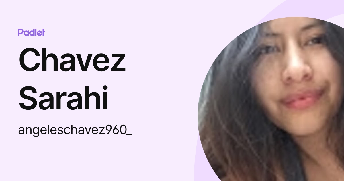 Chavez Sarahi (angeleschavez960_) profile | Padlet