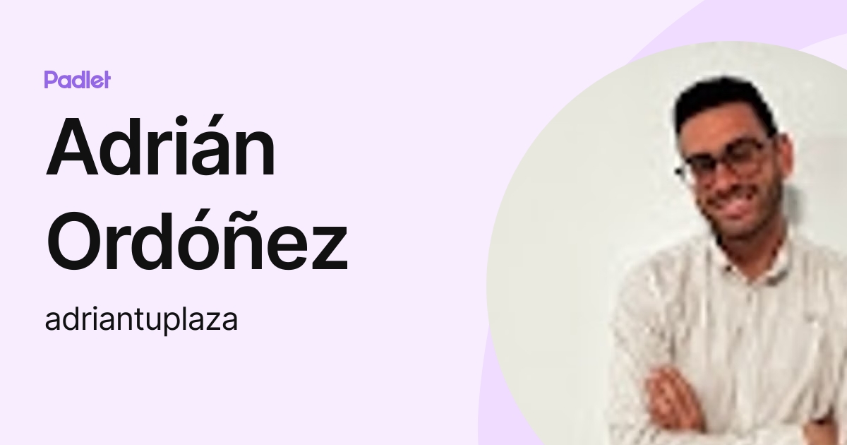 Adrián Ordóñez (adriantuplaza) profile | Padlet