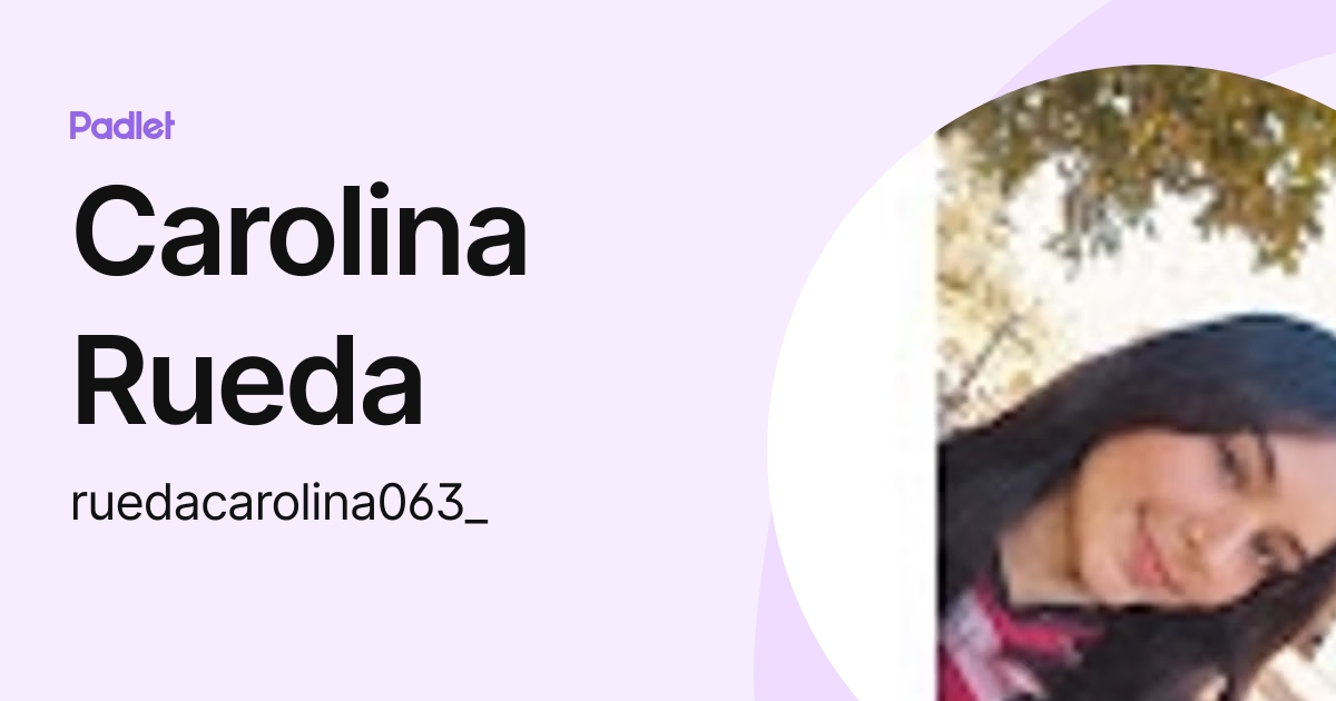 Carolina Rueda (ruedacarolina063_) profile | Padlet