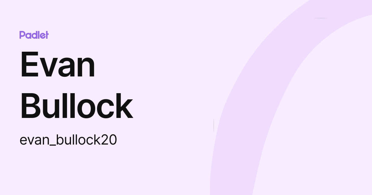 Evan Bullock (evan_bullock20) profile | Padlet