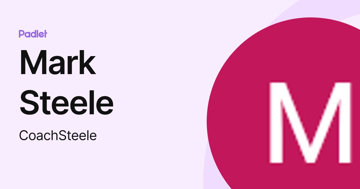 Mark Steele (CoachSteele) profile | Padlet