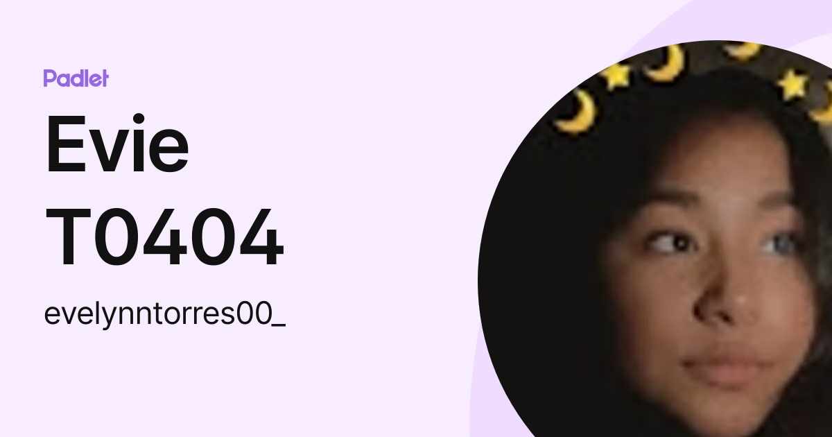 Evie T0404 (evelynntorres00_) profile | Padlet