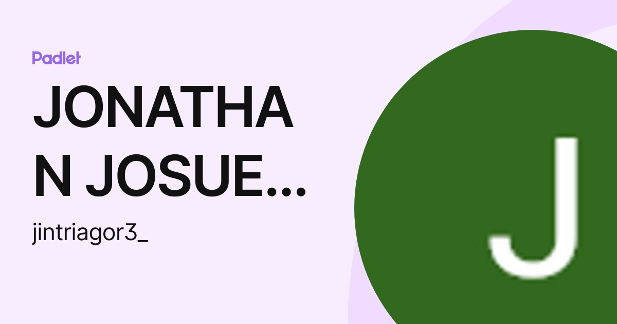 JONATHAN JOSUE INTRIAGO RENGIFO (jintriagor3_) profile | Padlet