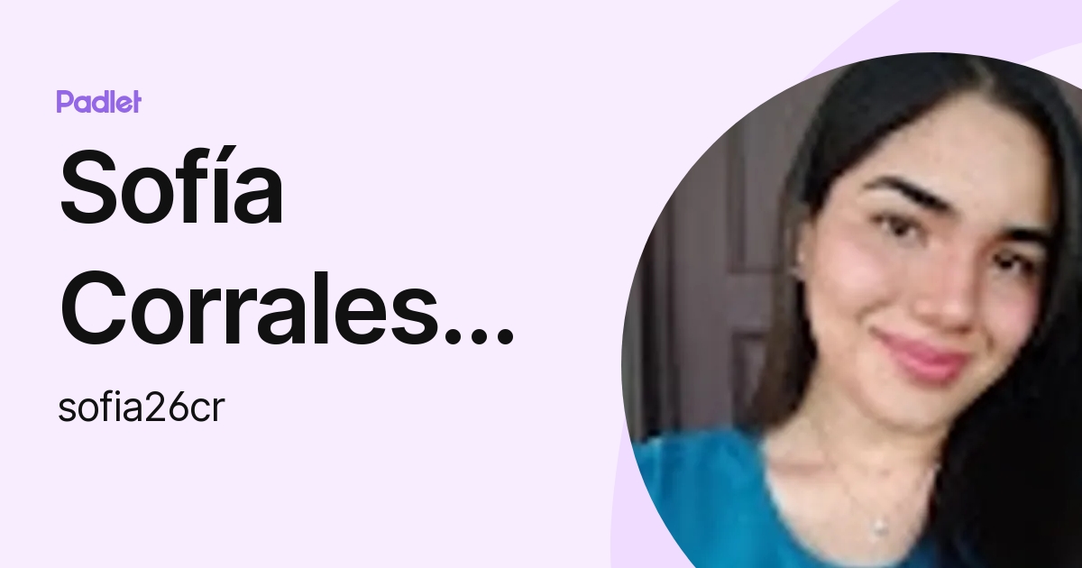 Sofía Corrales Rodríguez (sofia26cr) profile | Padlet