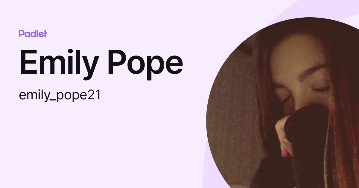 Emily Pope (emily_pope21) profile | Padlet
