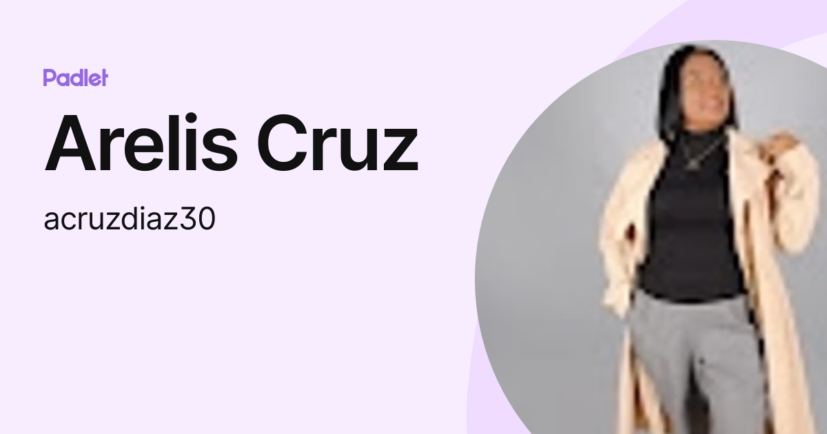 Arelis Cruz (acruzdiaz30) profile | Padlet