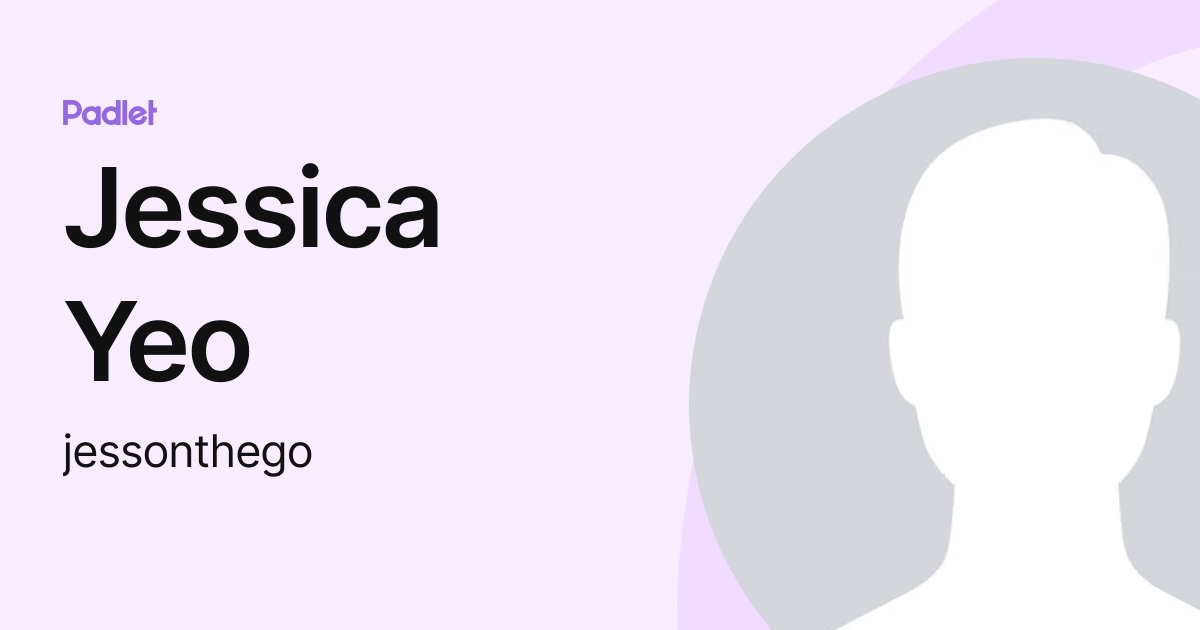 Jessica Yeo (jessonthego) profile | Padlet