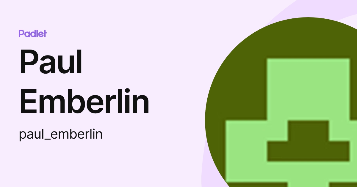 Paul Emberlin (paul_emberlin) profile | Padlet