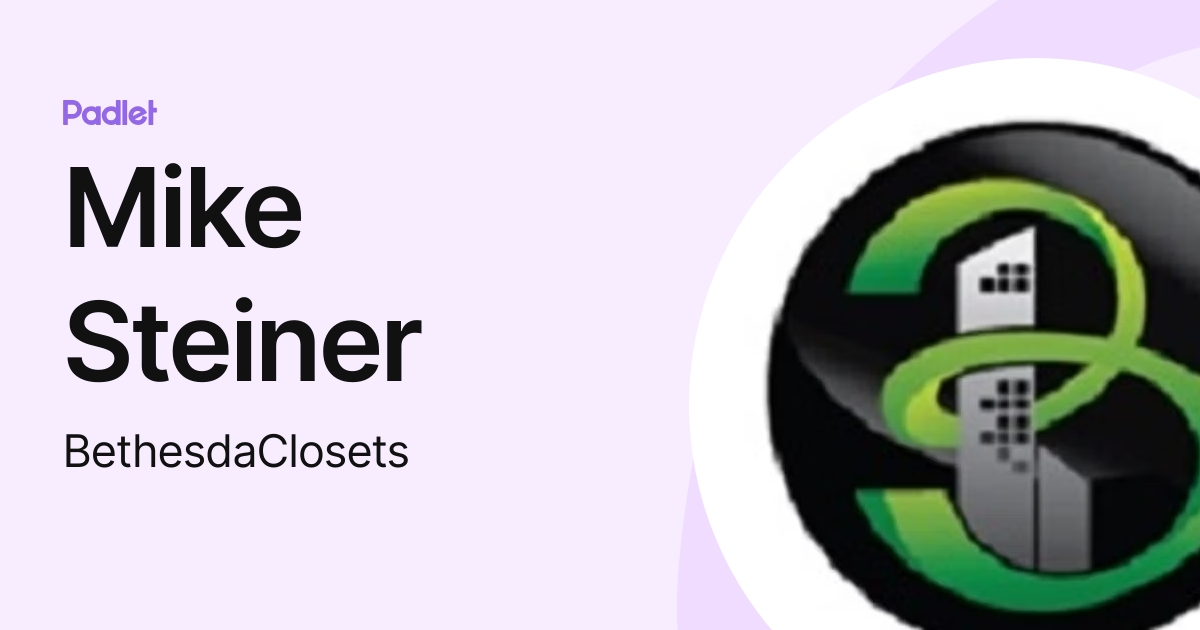 Mike Steiner (BethesdaClosets) profile | Padlet