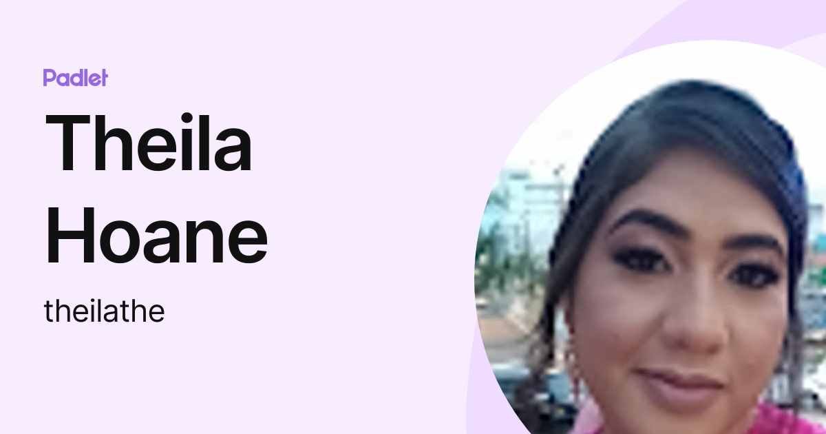 Theila Hoane (theilathe) profile | Padlet
