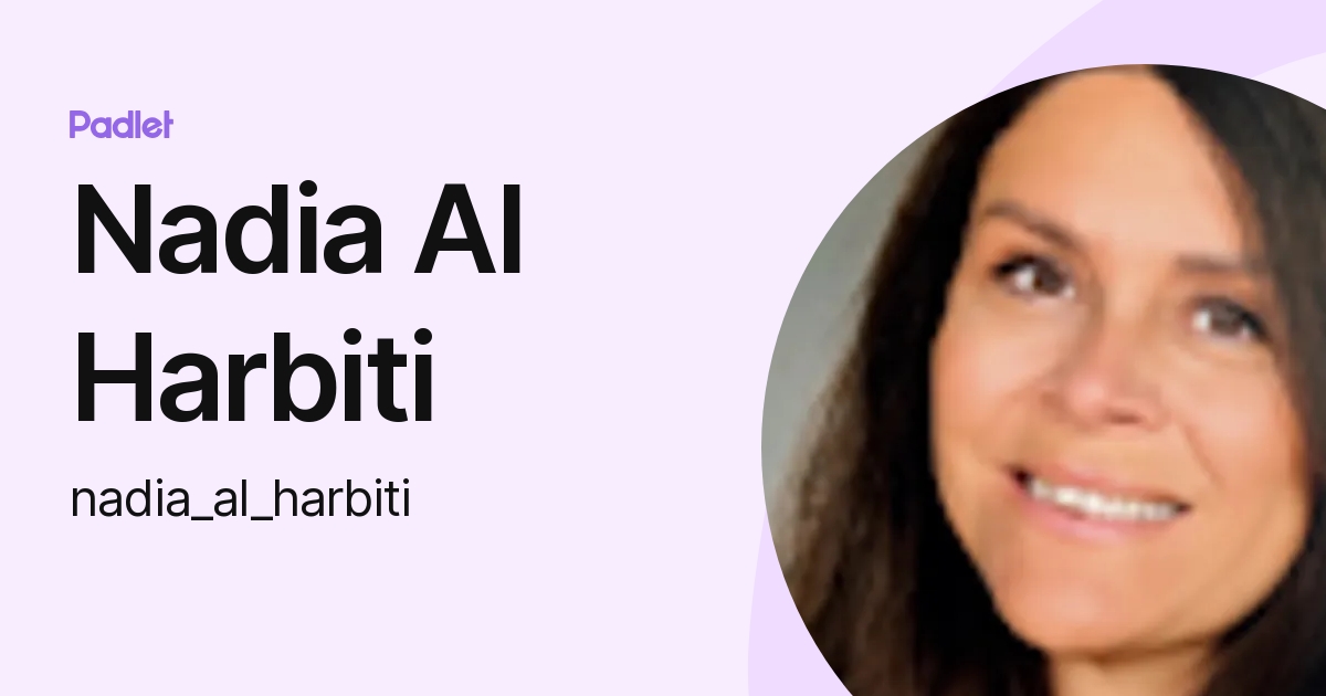 Nadia Al Harbiti (nadia_al_harbiti) profile | Padlet