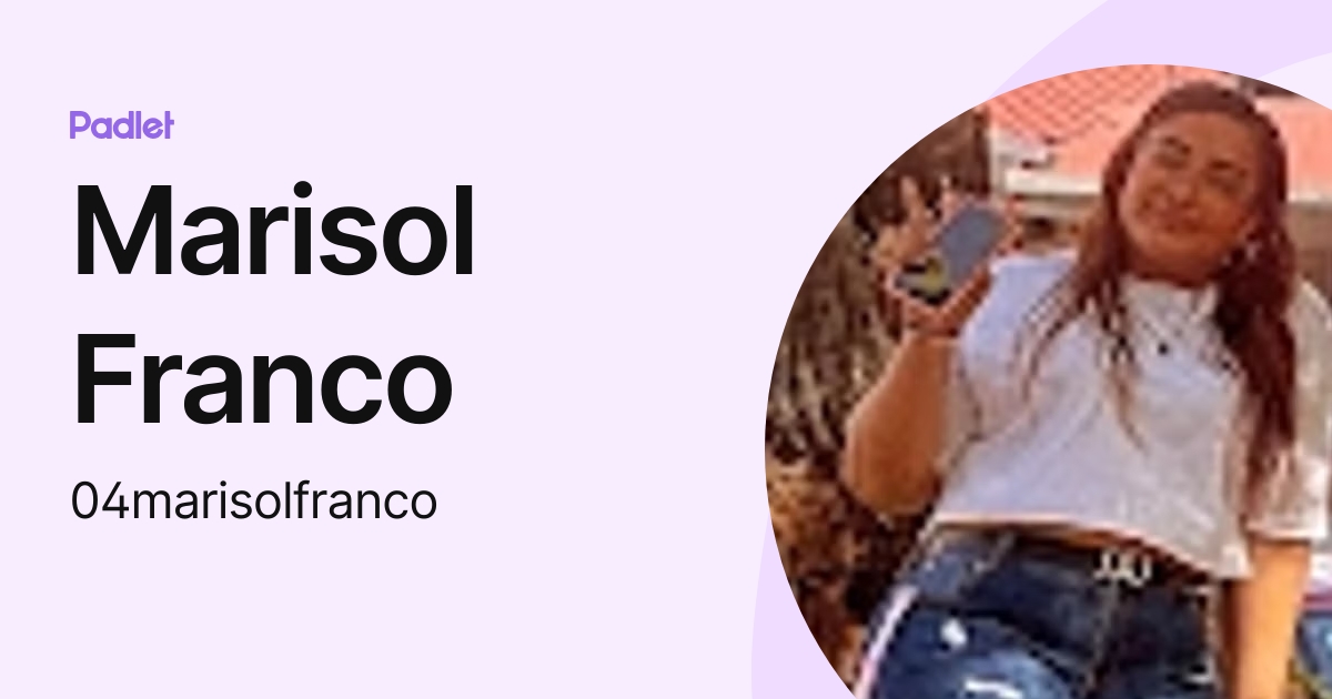 Marisol Franco (04marisolfranco) profile | Padlet
