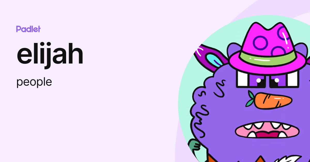 elijah (people) profile | Padlet